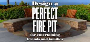 How to Design the Perfect Fire Pit for Entertaining - Discover the yard