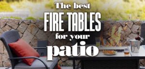 The Best Fire Tables For Your Patio - Discover the yard