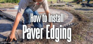 How to Install Paver Edging - Discover the yard